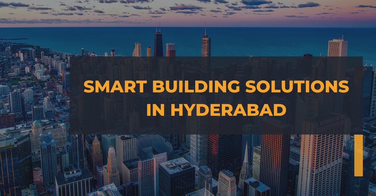 Best Smart Building Solutions in Hyderabad Building | Construction ...