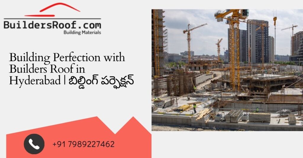 Building Perfection with Builders Roof in Hyderabad | బిల్డింగ్ ...